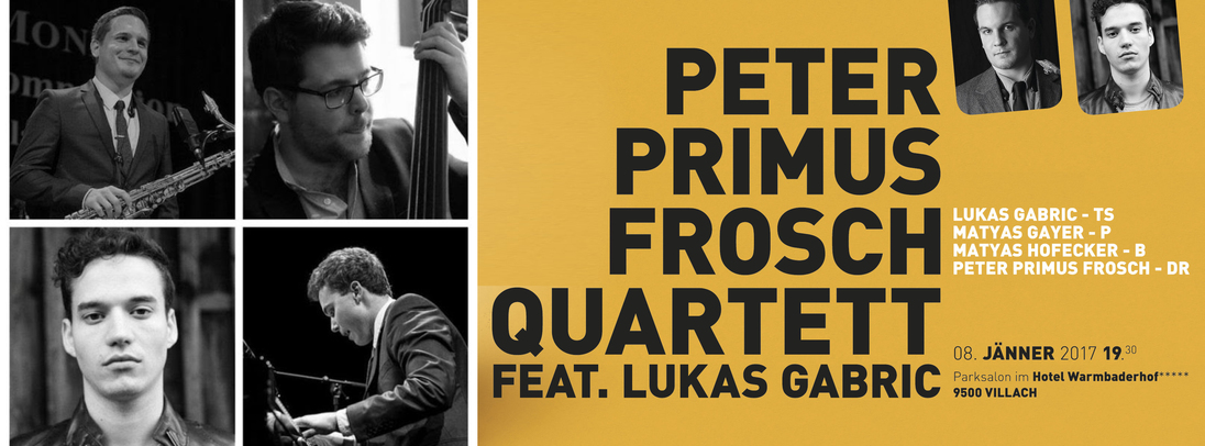 Peter Primus Frosch Quartett feat. Lukas Gabric Meine Events | ntry.at