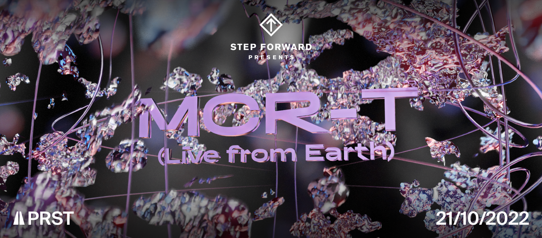 Step Forward presents MCR-T (Live from Earth) 21.10.'22 Club PRST, | Tickets | ntry.at