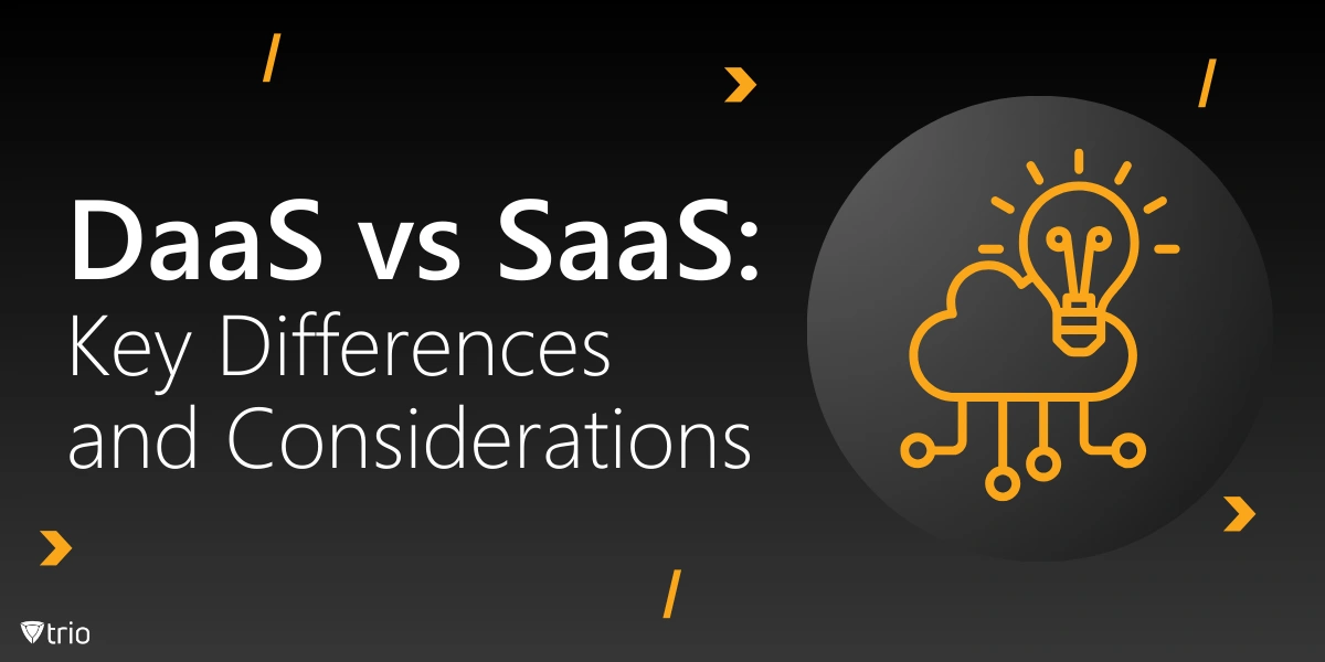 DaaS vs SaaS: Key Differences and Considerations
