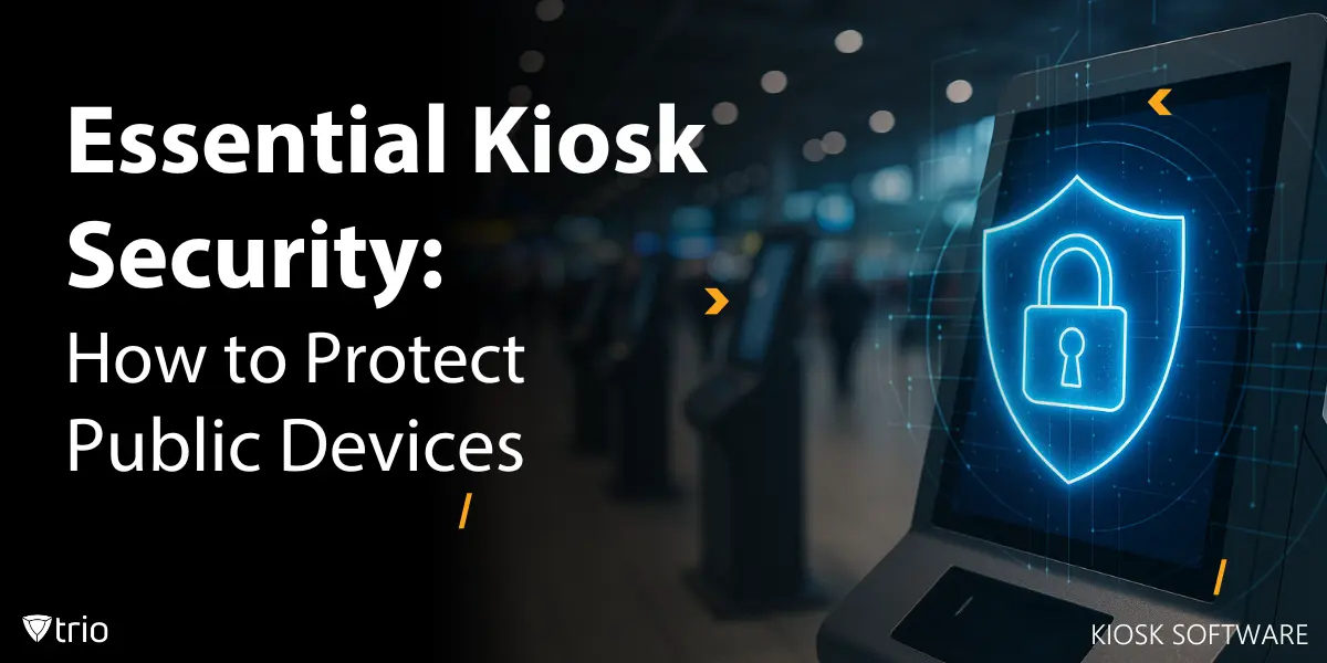 Kiosk Security with MDM: How to Protect Public Devices