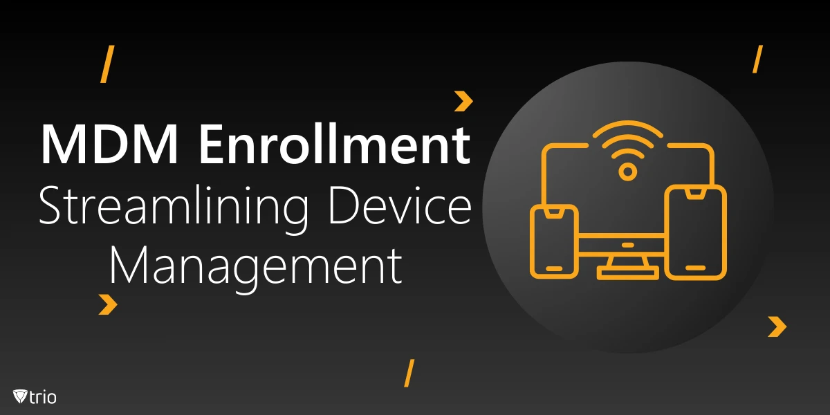 Why MDM Enrollment Is a Must for Modern Enterprises