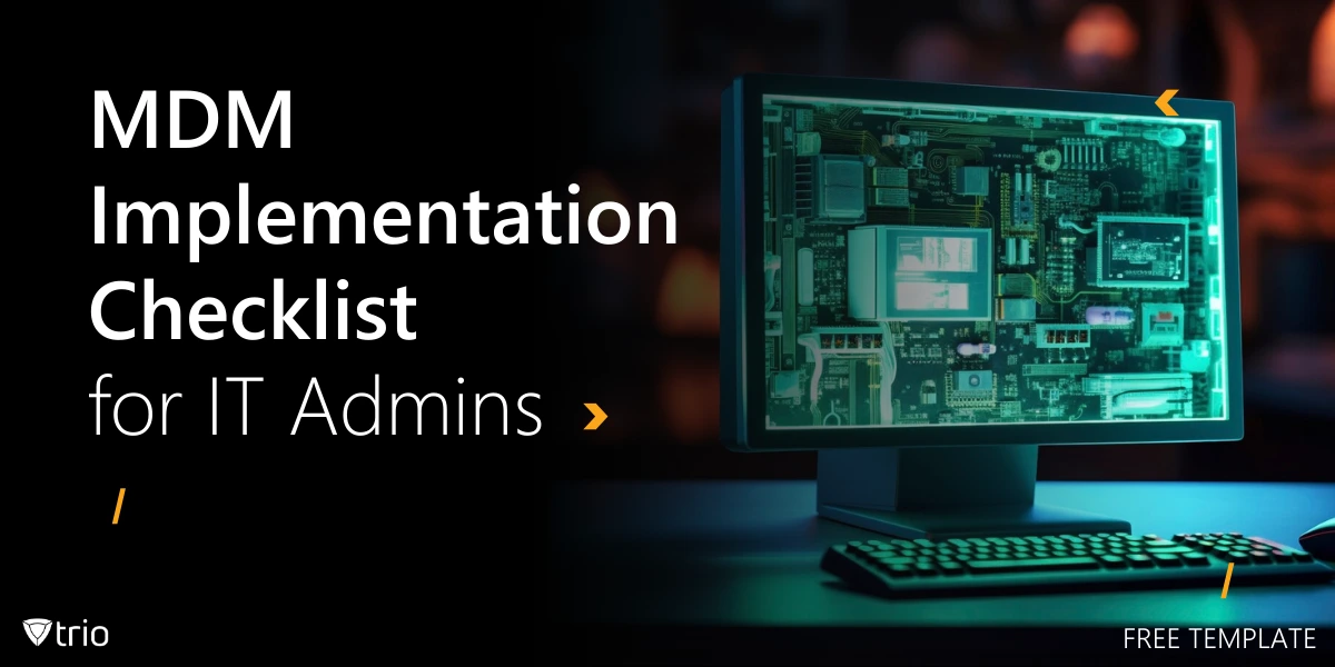 Your Practical MDM Implementation Checklist for IT Admins