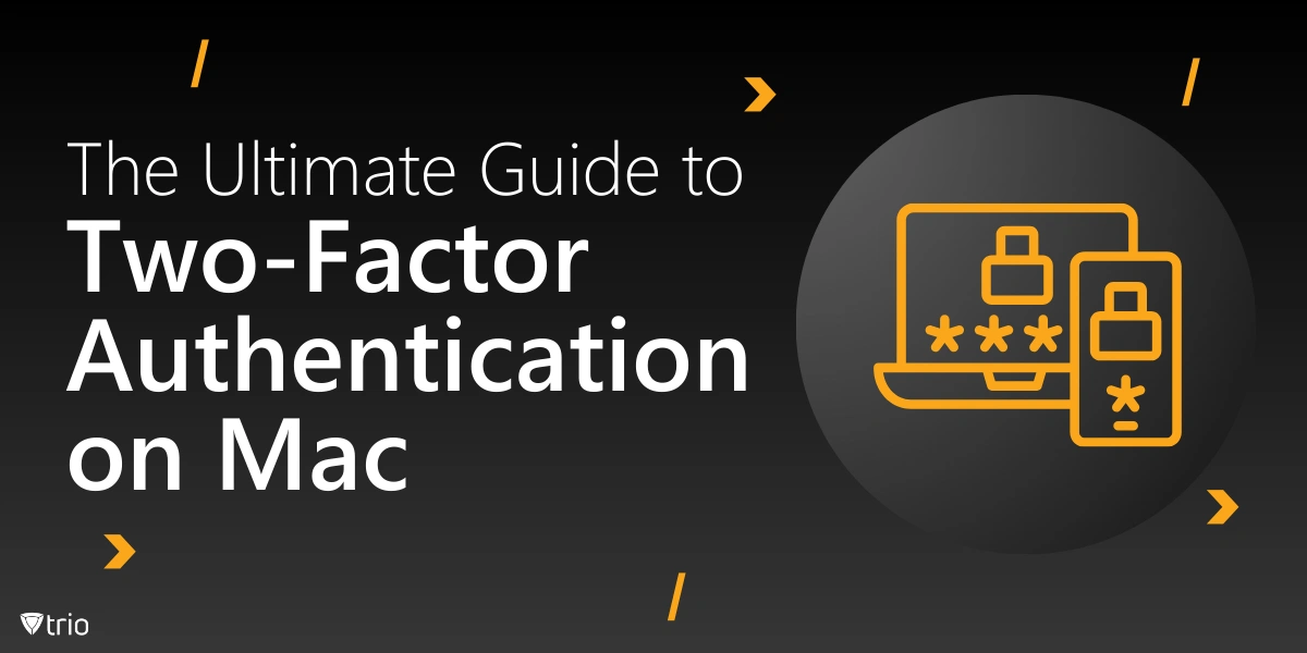 The Ultimate Guide to Two-Factor Authentication on Mac